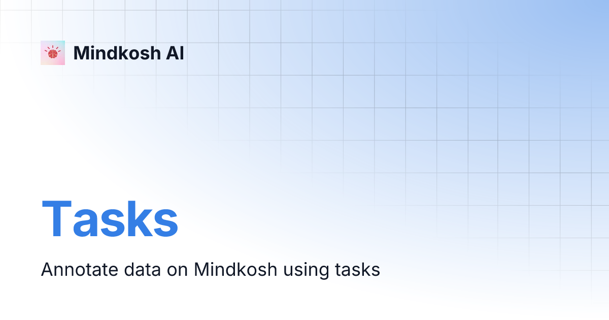 Tasks | Mindkosh AI